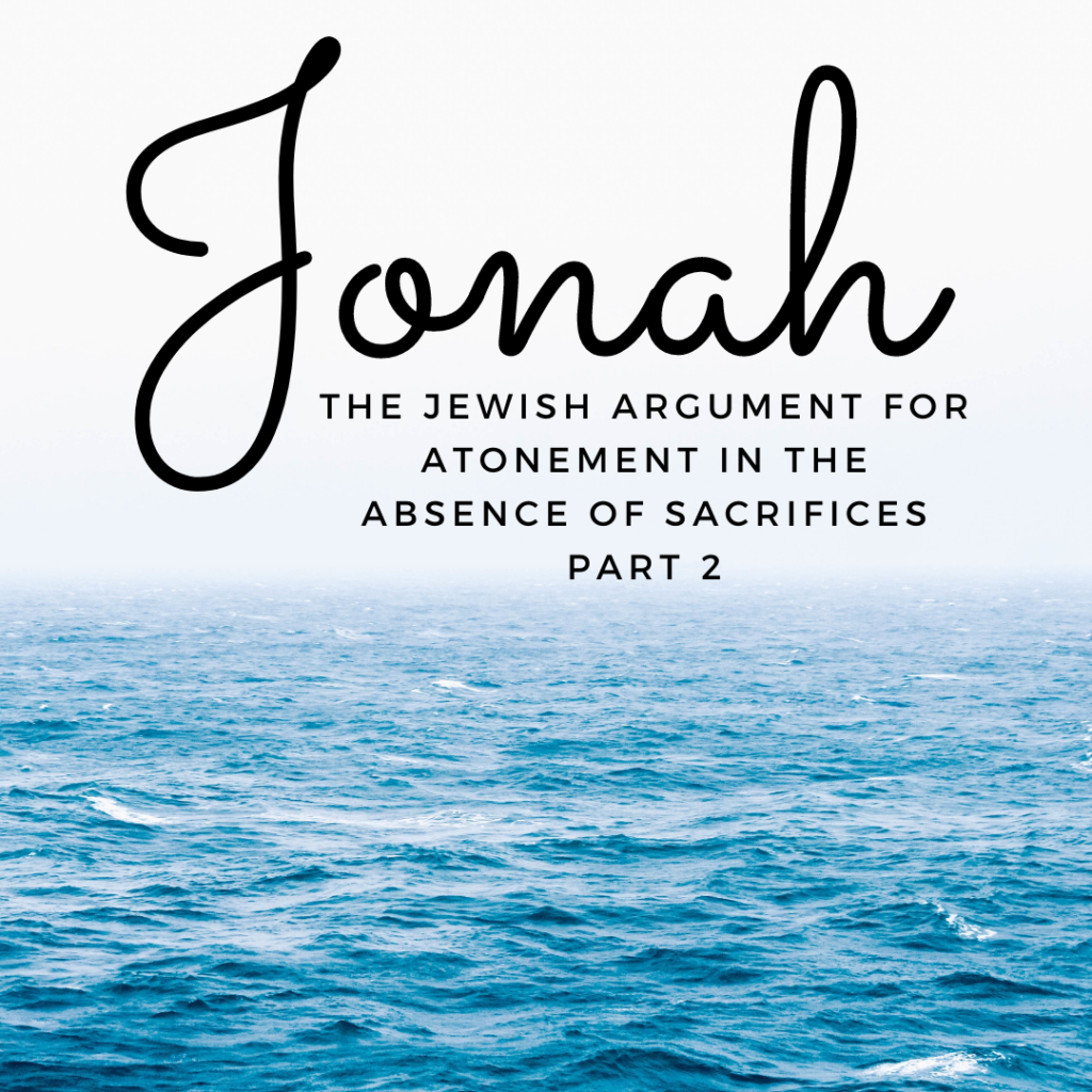 Jonah: The Jewish Argument For Atonement In The Absence of Sacrifices ...