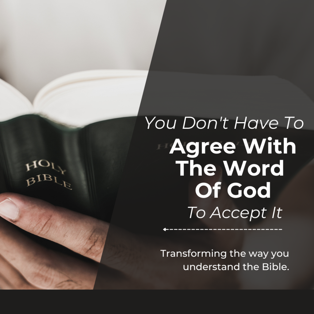 You Don’t Have To Agree With The Word Of God To Accept It - Amos Ministries